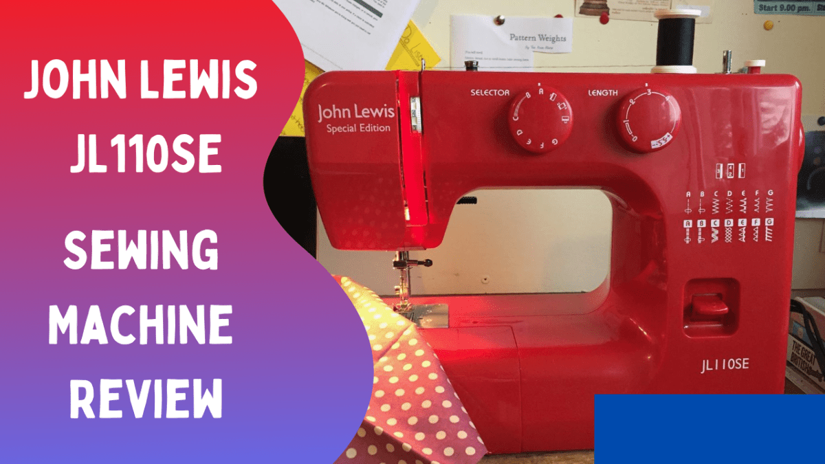 Sewing Machine Review: John Lewis JL110SE – So What If I Sew
